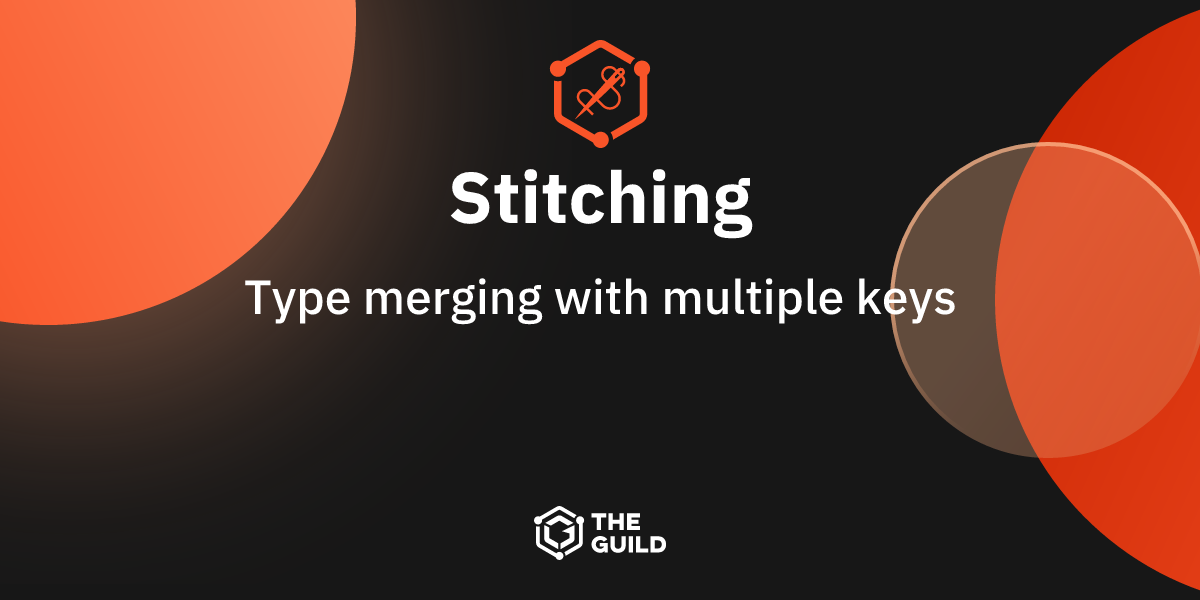 Type merging with multiple keys – GraphQL Stitching